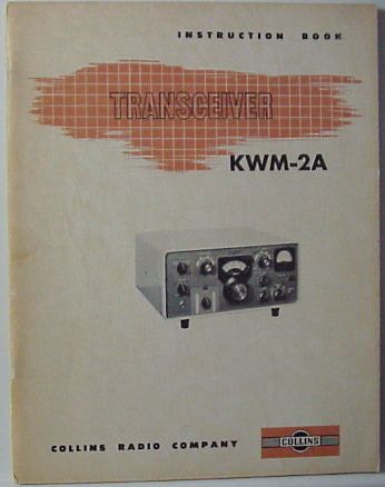 Collins KWM-2A Original Instruction Manual P/N 520 5964 00, 6th addition 15 Nov. 1960 ...