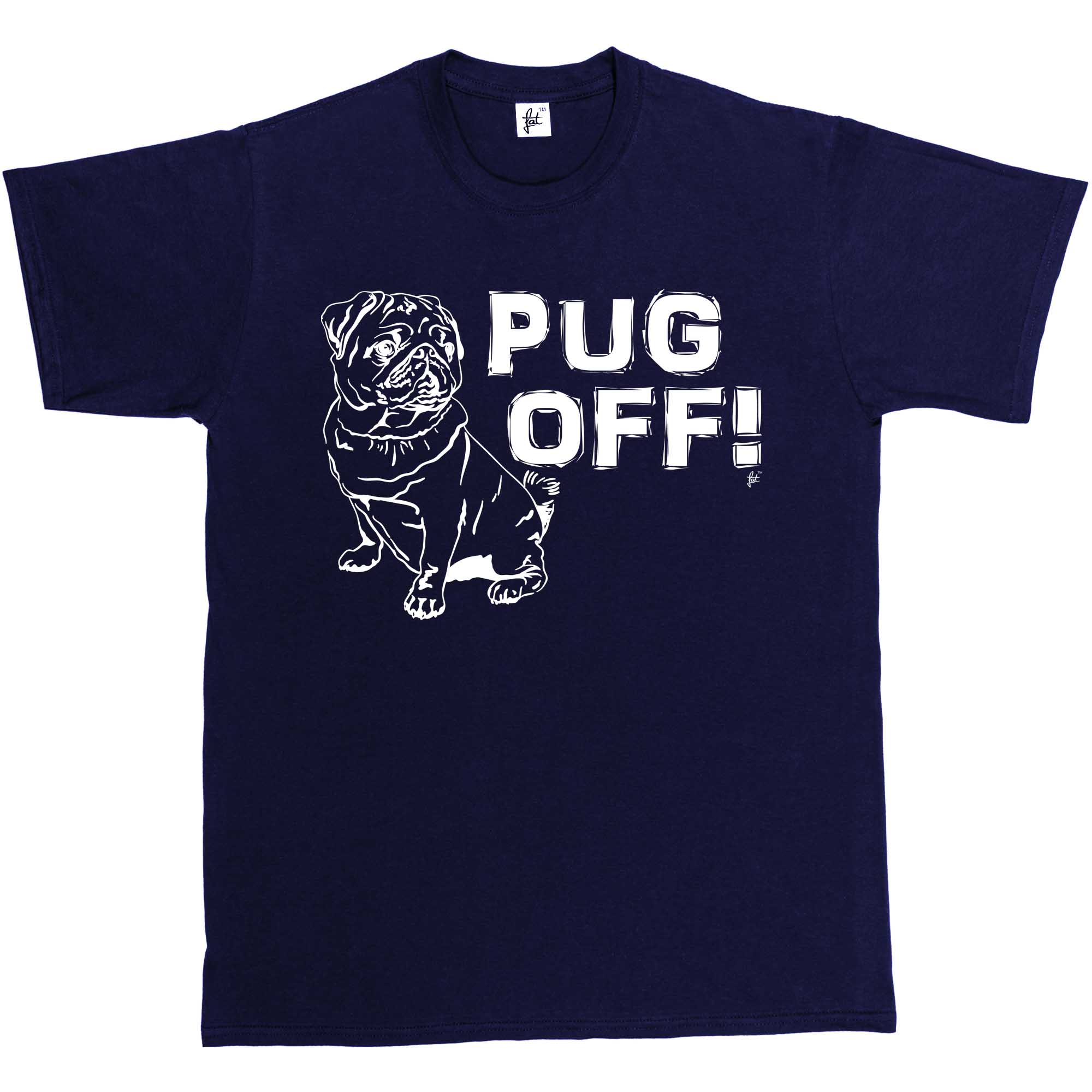 Pug Off! Dog Lover Swear Word Profanity Mens T-Shirt | eBay
