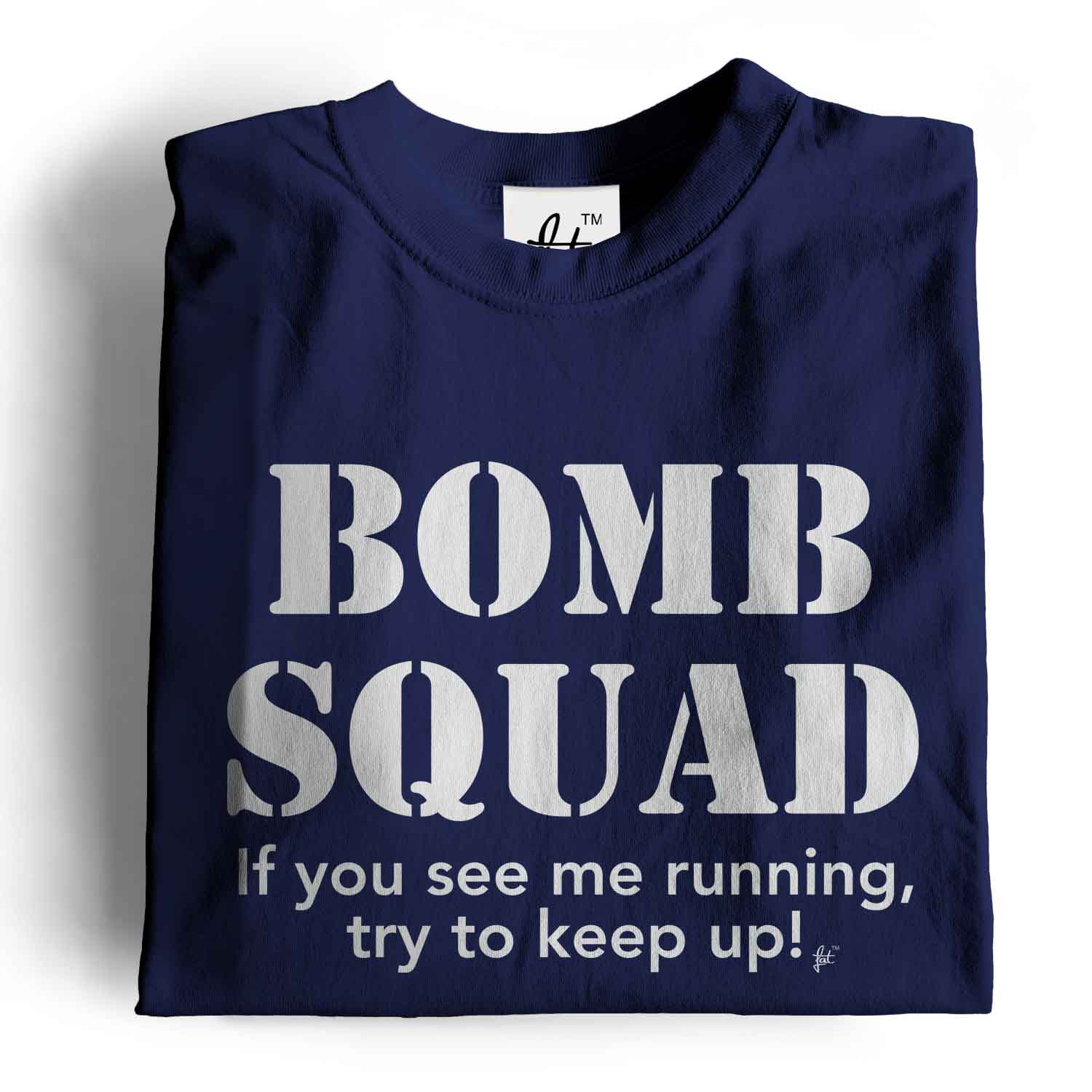 Bomb Squad If You See Me Running Try To Keep Up! Mens T-Shirt | eBay UK