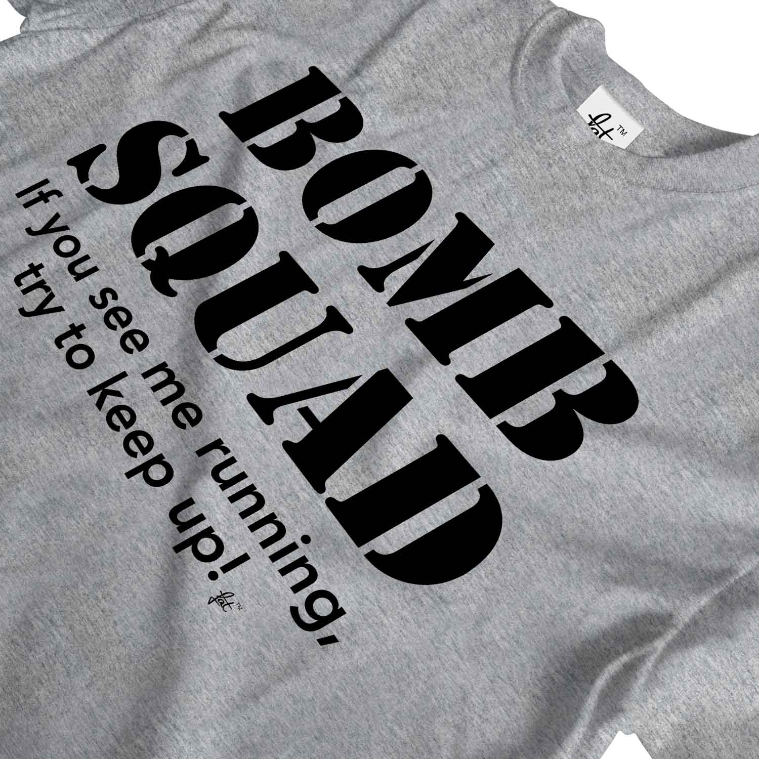 Bomb Squad If You See Me Running Try To Keep Up! Mens T-Shirt | eBay UK